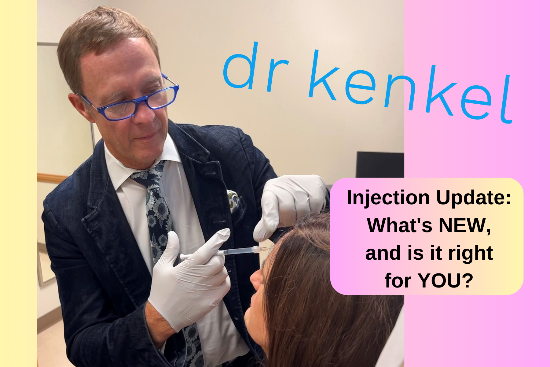Injection Update: What’s New and Is It Right for You? | Jeffrey Kenkel, MD